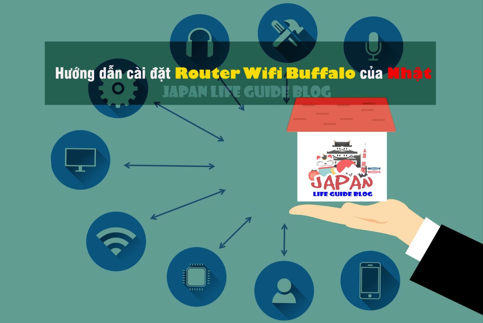 Hướng dẫn cài đặt Router Wifi Buffalo của Nhật - Japan Life Guide Blog