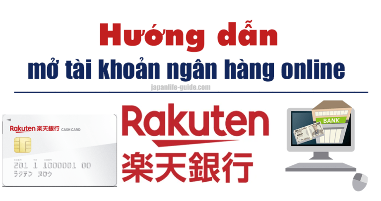 Hướng dẫn mở tài khoản ngân hàng online Rakuten ở Nhật